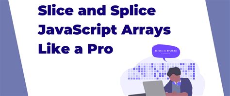 Slice And Splice Javascript Arrays Like A Pro Dev Community