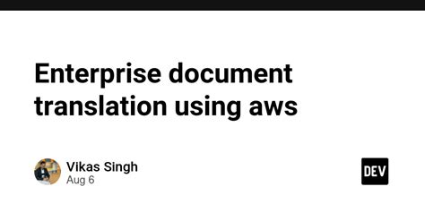 Enterprise Document Translation Using Aws DEV Community