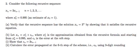 Solved Consider The Following Recursive Sequence X N Chegg Com