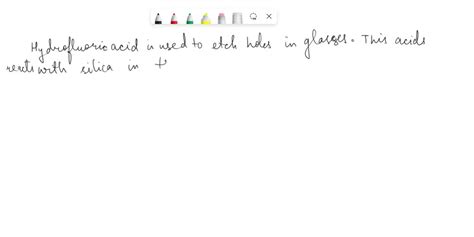 solved hydrofluoric acid is used to etch grooves in glass because it