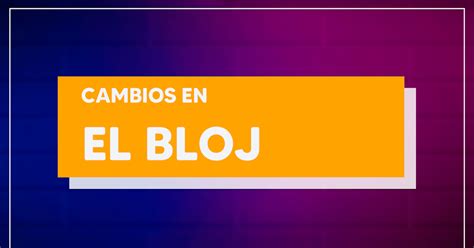 El Bloj PequeÑos Cambios En El Bloj