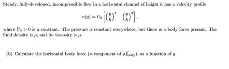 Steady Fully Developed Incompressible Flow In A Chegg