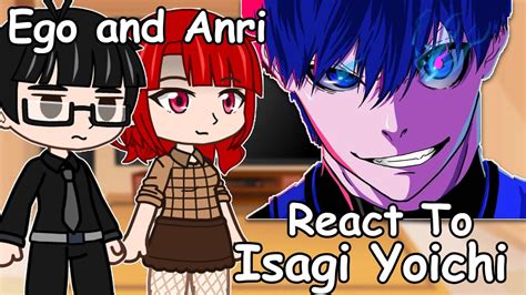 Ego Jinpachi And Anri Teieri React To Isagi Yoichi Blue Lock Youtube