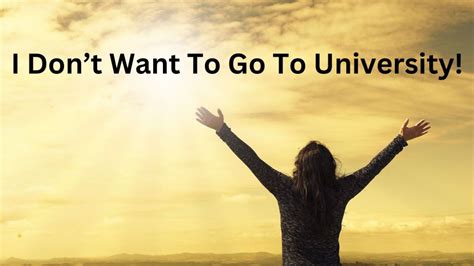 I Dont Want To Go To University — A Talking Points Lesson For English