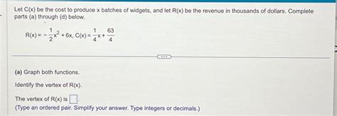 Solved Let C X ﻿be The Cost To Produce X ﻿batches Of