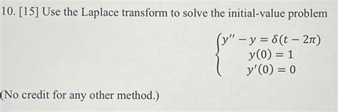 [answered] 10 15 use the laplace transform to solve the initial value