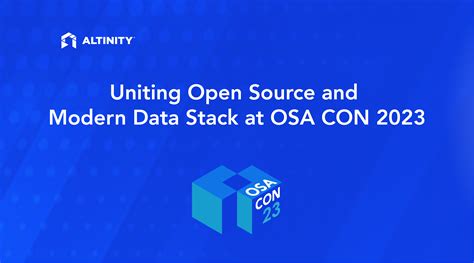 Uniting Open Source And Modern Data Stack At Osa Con 2023 Altinity