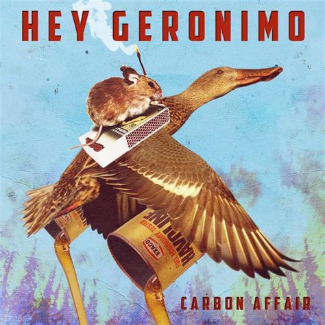 Hey Geronimo Carbon Affair Lyrics Genius Lyrics