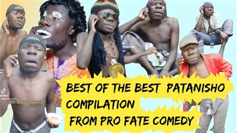 Best Of The Best Patanisho Compilation Ever Done By Pro Fate Comedy