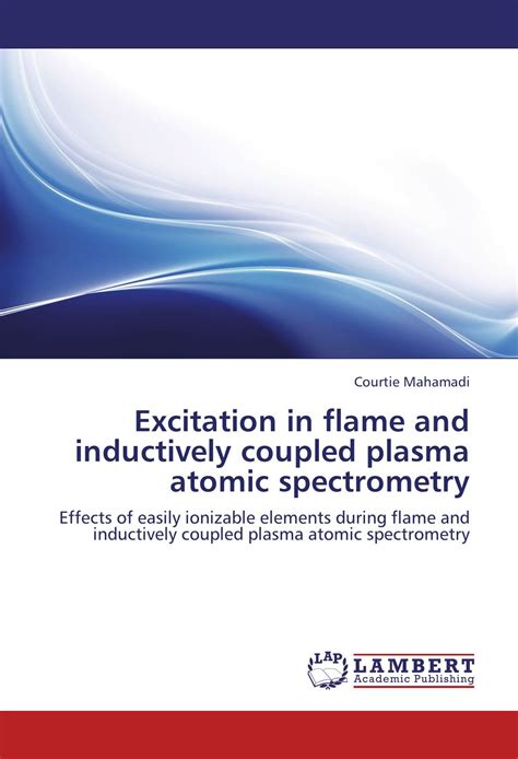 Buy Excitation In Flame And Inductively Coupled Plasma Atomic Spectrometry Effects Of Easily