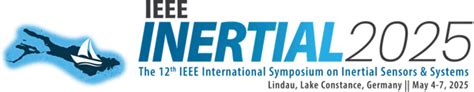 Ieee Inertial 2025 Lindau 12th Ieee International Symposium On Inertial Sensors And Systems