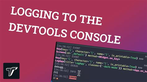 How To Log Messages To The Devtools Console In Textual Youtube