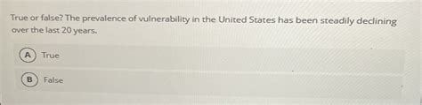 solved true or false the prevalence of vulnerability in the