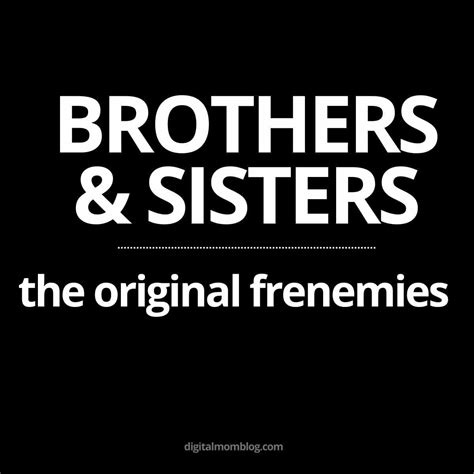 Funny Sibling Quotes And Sayings