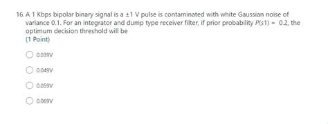 Solved A Kbps Bipolar Binary Signal Is A V Pulse Is Chegg Com