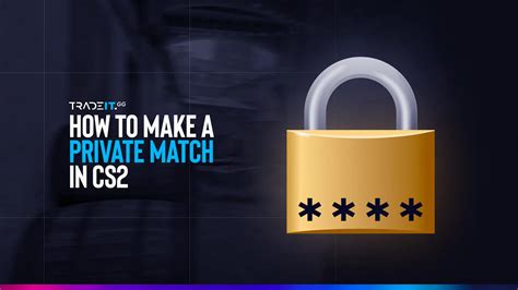 How To Make A Private Match In CS