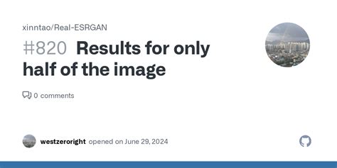 Results For Only Half Of The Image Issue Xinntao Real Esrgan
