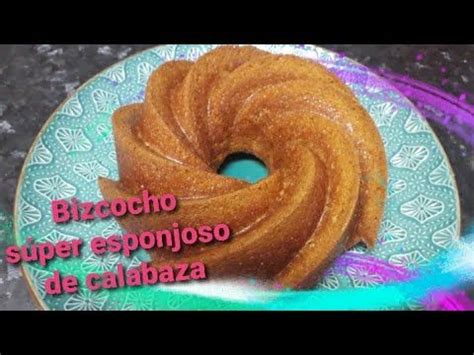 Bizcocho Super Esponjoso De Calabaza Y Especias Bizcocho Calabaza