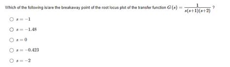 Solved Which Of The Following Is Are The Breakaway Point Of Chegg
