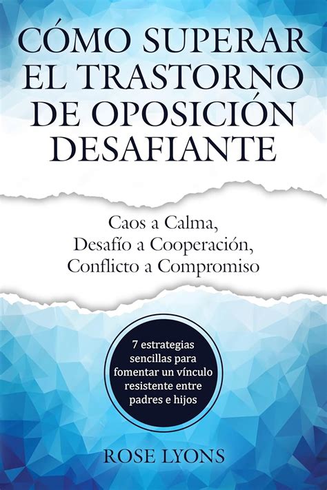 Cómo Superar El Trastorno De Oposición Desafiante 7 Estrategias