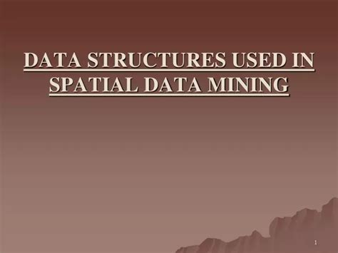 Ppt Data Structures Used In Spatial Data Mining Powerpoint