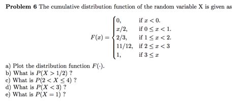 Solved Problem 6 The Cumulative Distribution Function Of The Chegg Com
