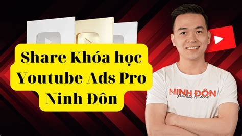 Share Khóa Học Youtube Ads Pro Ninh Đôn