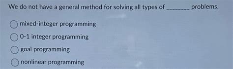 Solved We Do Not Have A General Method For Solving All Types