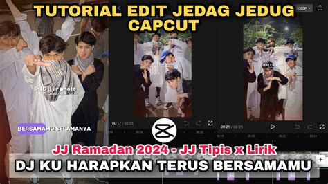Tutorial Edit Jedag Jedug Capcut DJ KU HARAPKAN TERUS BERSAMAMU || JJ ...