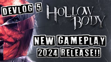 Hollowbody Devlog 5 New 2024 Survival Horror Huge News And Gameplay