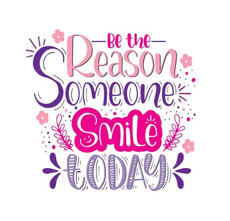 Premium Vector Be The Reason Someone Smile Today Hand Lettering