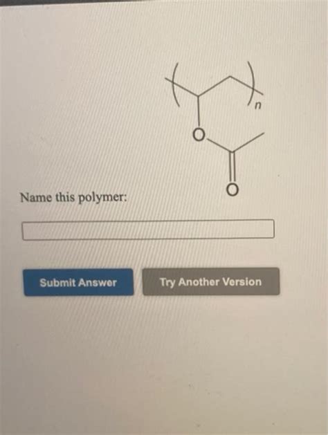 Solved N O Name This Polymer Submit Answer Try Another Chegg