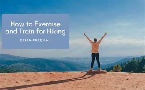 How To Exercise And Train For Hiking Brian Freeman Brisbane Lifestyle