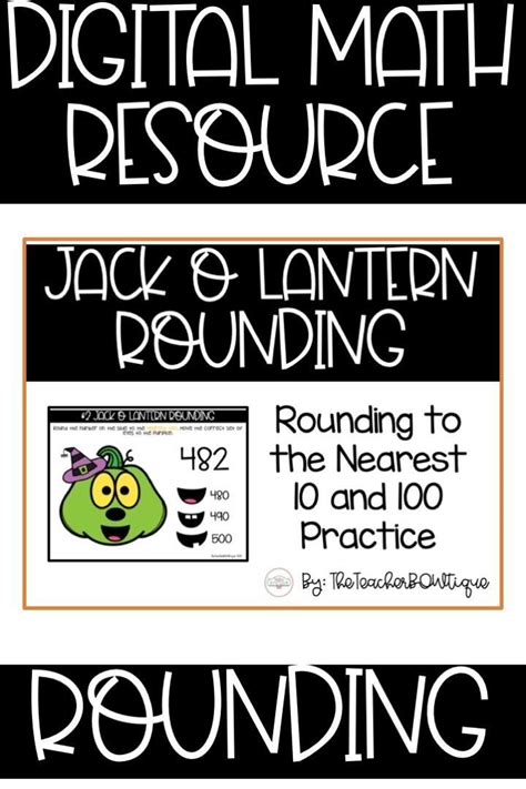 Jack O Lantern Rounding Rounding To The Nearest 10 And 100 Digital Math Stations