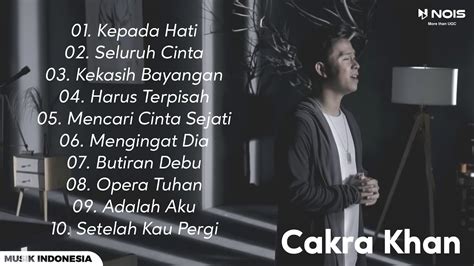 KEPADA HATI CAKRA KHAN FULL ALBUM YouTube