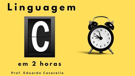 Aprenda Linguagem C Para Iniciantes Em 2 Horas YouTube