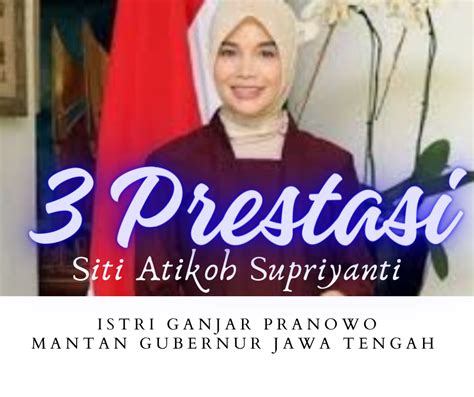 Prestasi Siti Atikoh Mendukung Pola Asuh Karakter Baik Anak Travel Eat Read Write