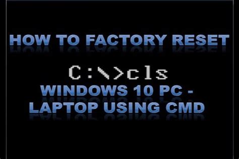 How To Factory Rest On Windows 10 Pc Laptop Using Cmd And Cxcls