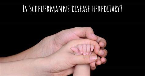 Is Scheuermanns Disease Hereditary