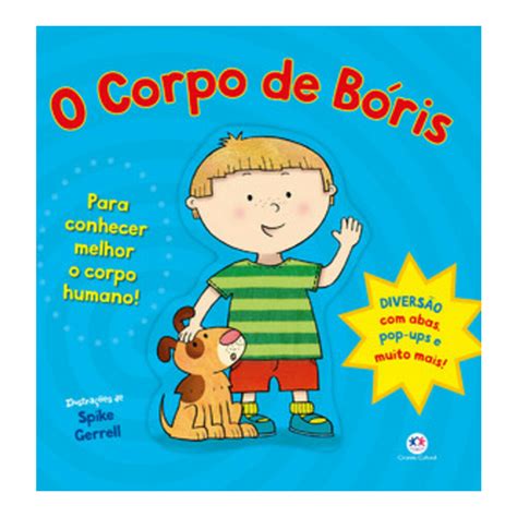O Corpo De Bóris Um Livro Para Conhecer Melhor O Corpo Humano