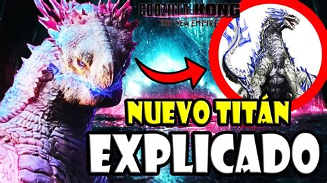 ¿quiÉn Es Shimo ¡el Nuevo TitÁn MÁs Poderoso Del Monsterverse Godzilla X Kong The New