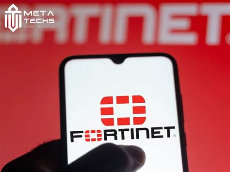 The Fortinet Zero Day Vulnerability Meta Techs
