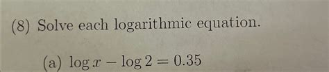 Solved Solve Each Logarithmic Chegg
