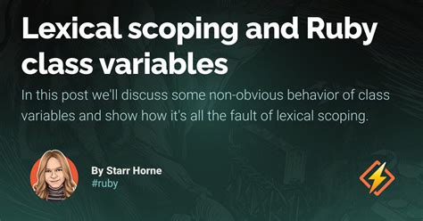 Lexical Scoping And Ruby Class Variables Honeybadger Developer Blog