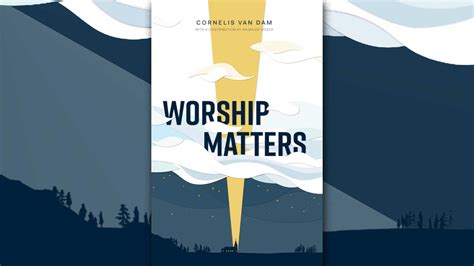 Worship Matters Reformed Perspective