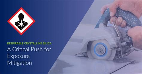 Respirable Crystalline Silica Critical Push For Exposure Mitigation