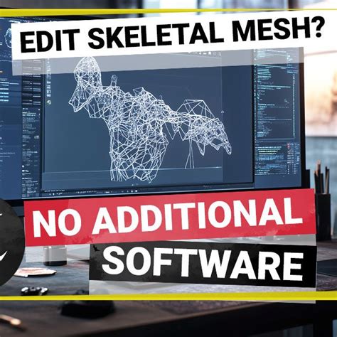 Edit Skeletal Mesh DIRECTLY In Unreal Engine Community Tutorial