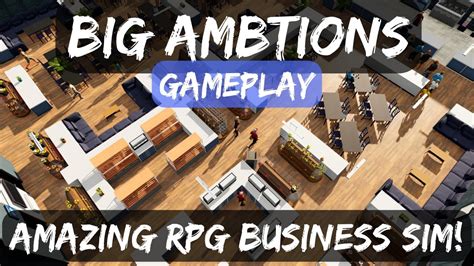 Big Ambitions Brilliant Super Ambitious Rpg Business Sim Youtube