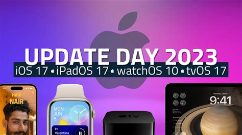 Happy Apple Update Day IOS 17 IPadOS 17 WatchOS 10 And TvOS 17 Are Available Now Here Are