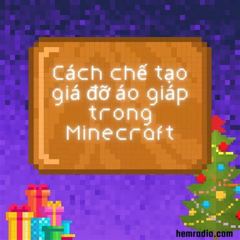 Cách Chế Tạo Giá đỡ áo Giáp Trong Minecraft Hẻm Radio